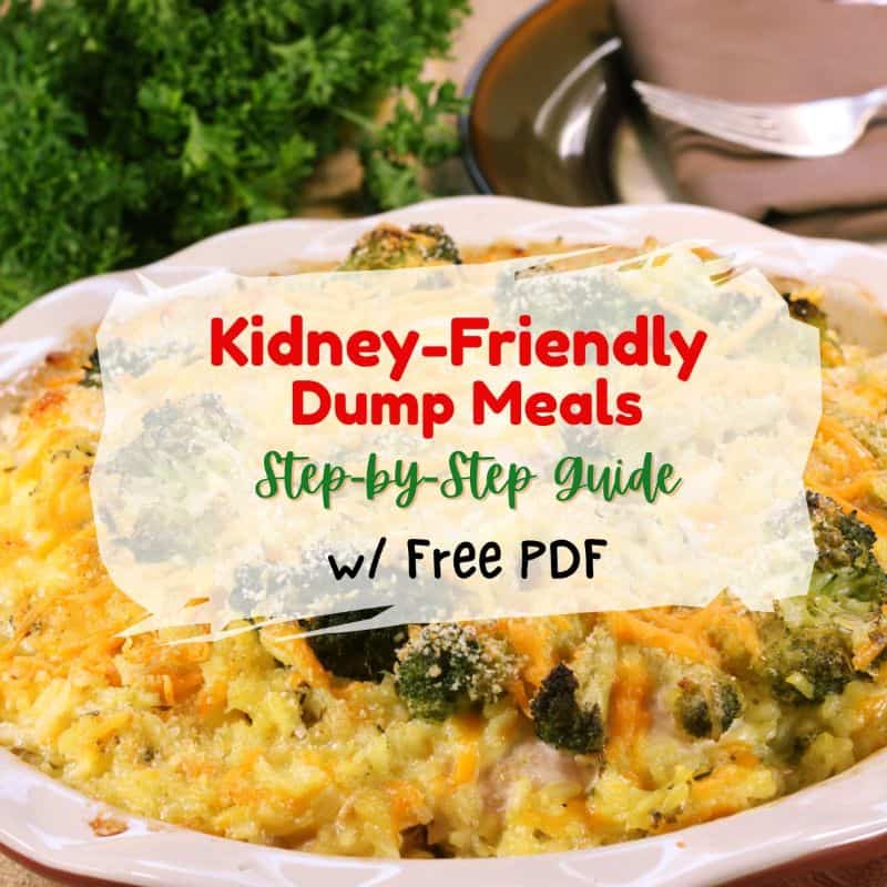 Kidney-Friendly Dump Meals: Step-by-Step Guide (Free PDF) - The ...